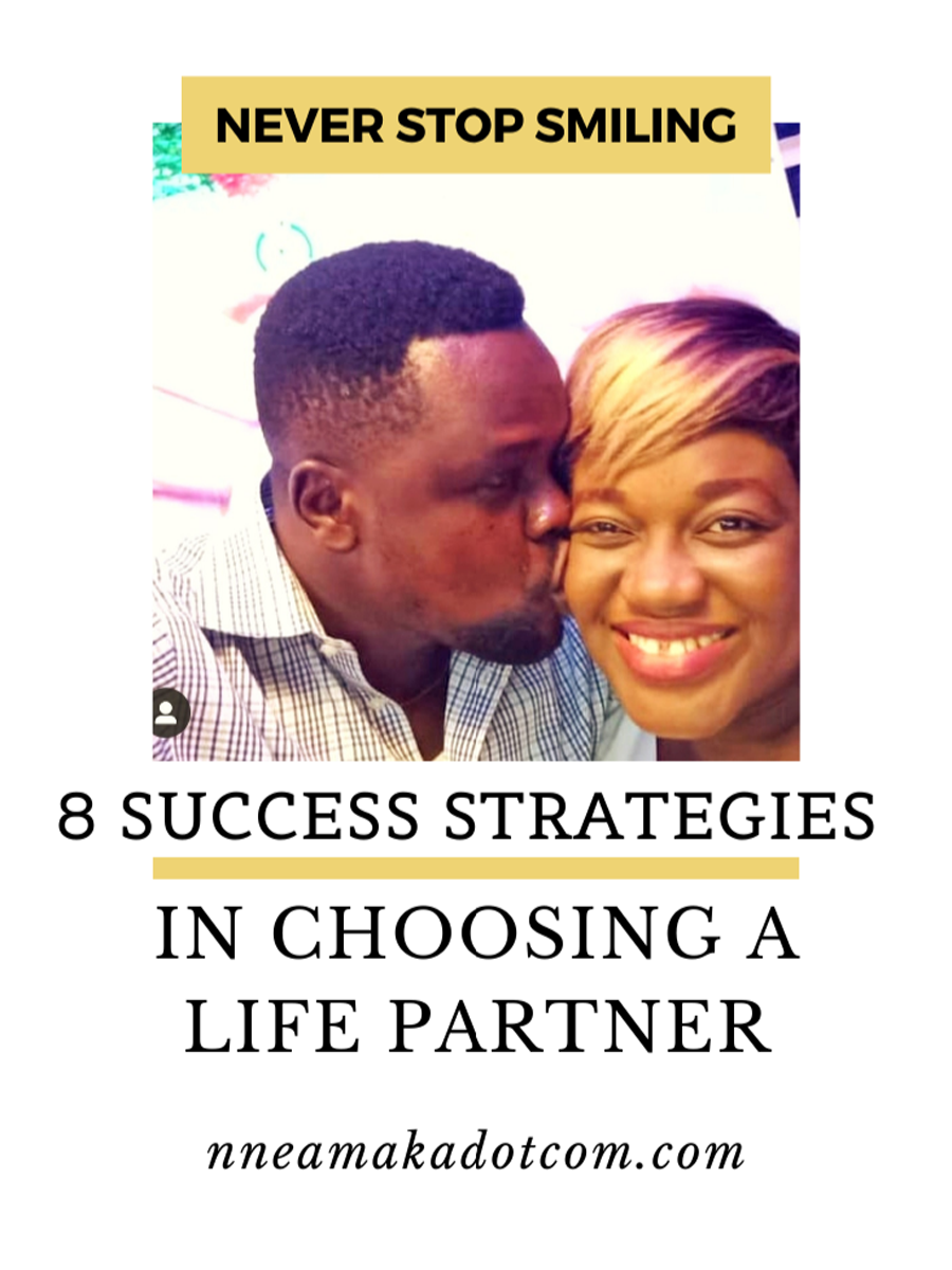 8 SUCCESS STRATEGIES IN CHOOSING A LIFE PARTNER - Nneamakadotcom
